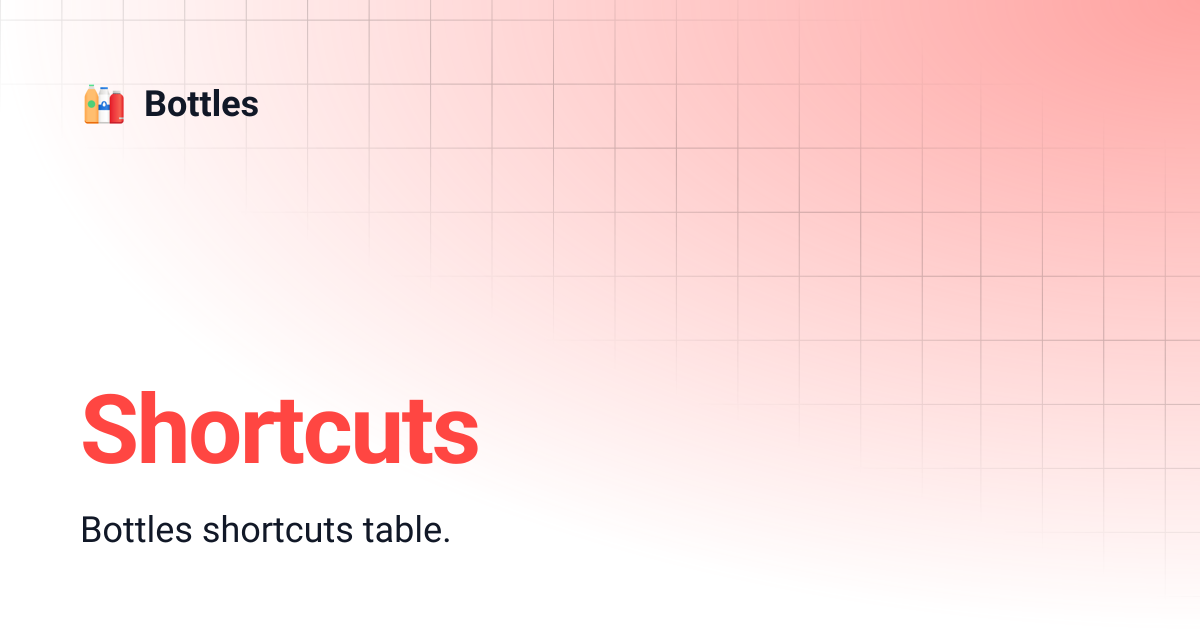 Shortcuts | Bottles