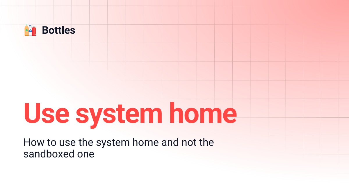 Use system home | Bottles
